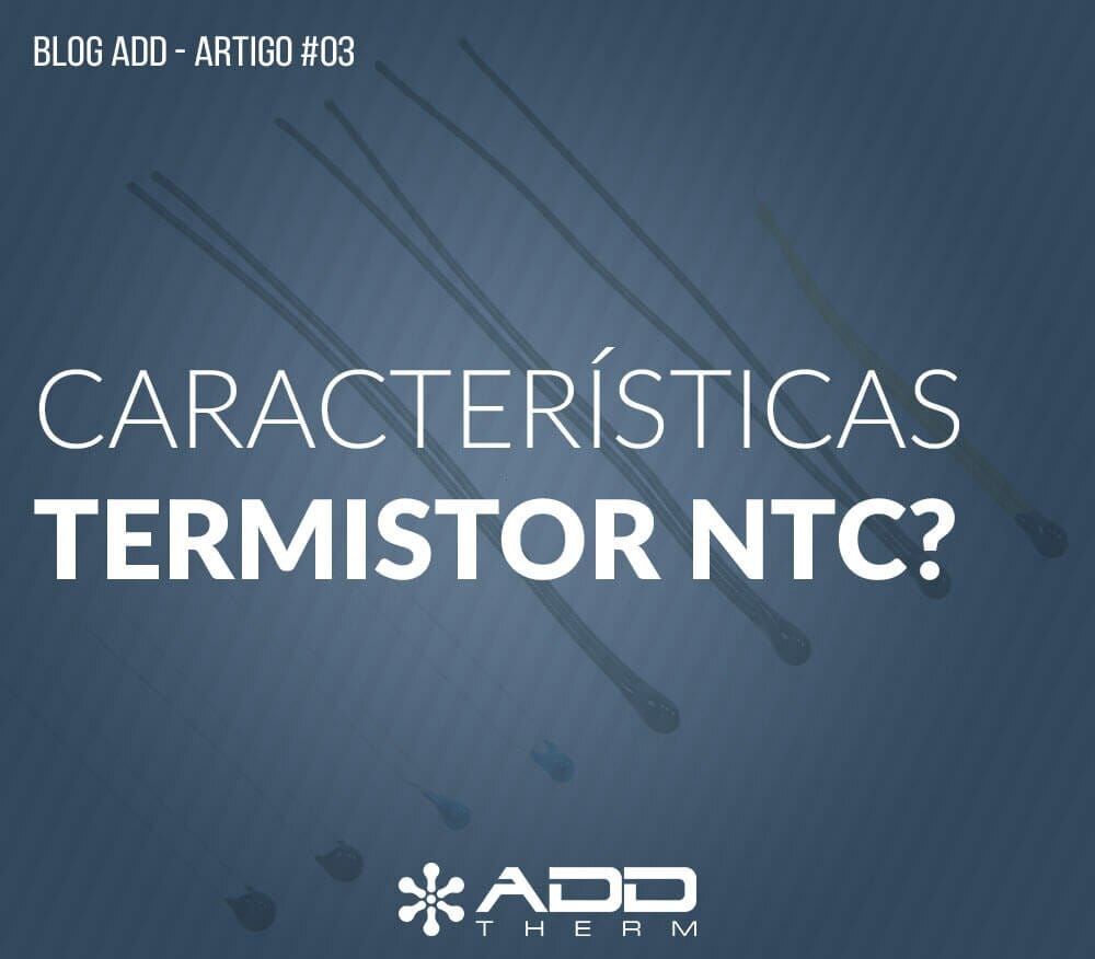 Características dos Termistores NTC – AddTherm